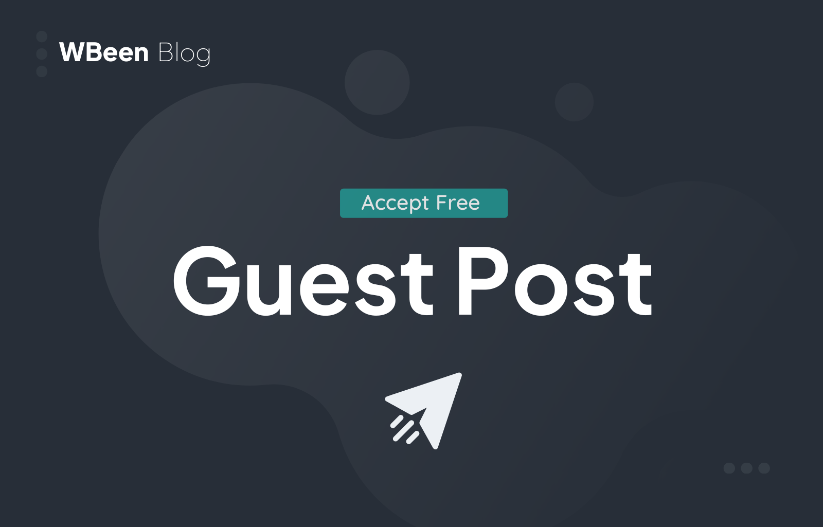 SUBMIT A FREE GUEST POST - WBeen Blog
